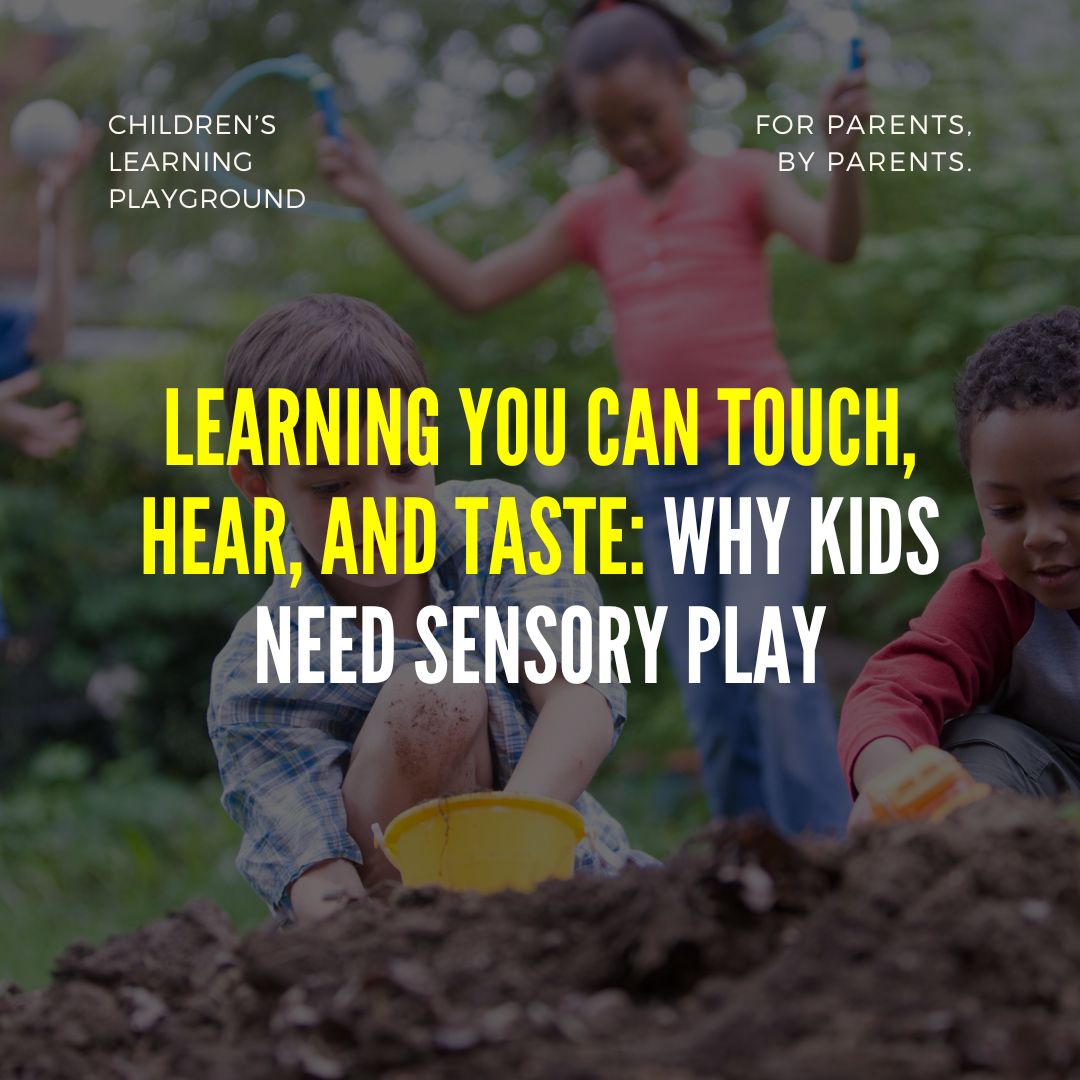 Learning You Can Touch, Hear, and Taste: Why Kids Need Sensory Play ...